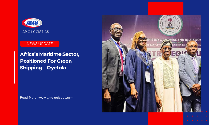 Africa’s Maritime Sector, Positioned For Green Shipping – Oyetola - AMG ...