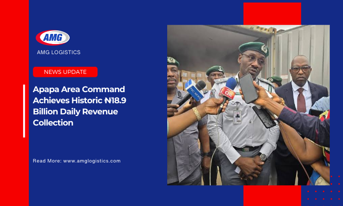 Apapa Area Command Achieves Historic ₦18.9 Billion Daily Revenue ...
